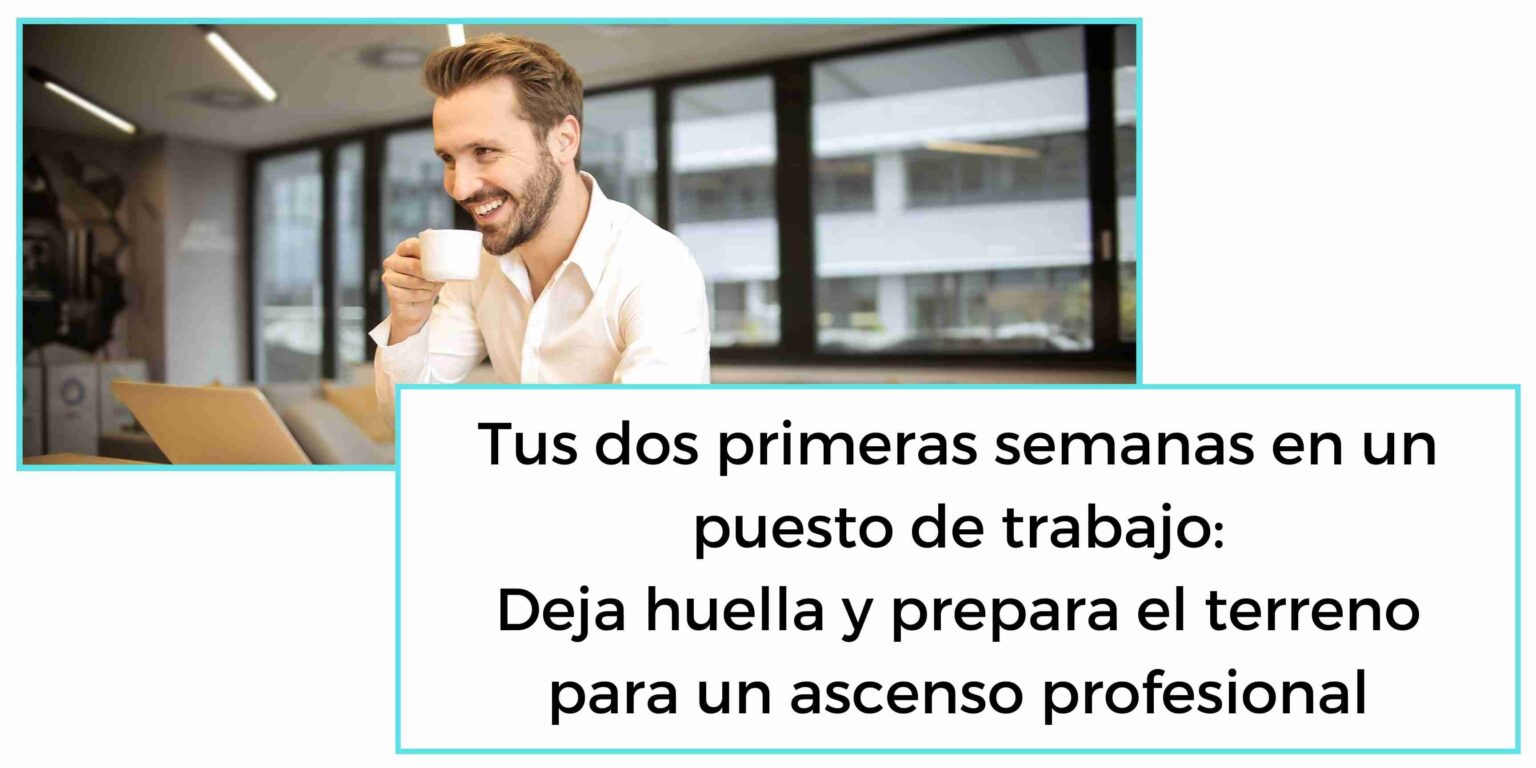 ¿Quieres destacar profesionalmente en tu nuevo trabajo?